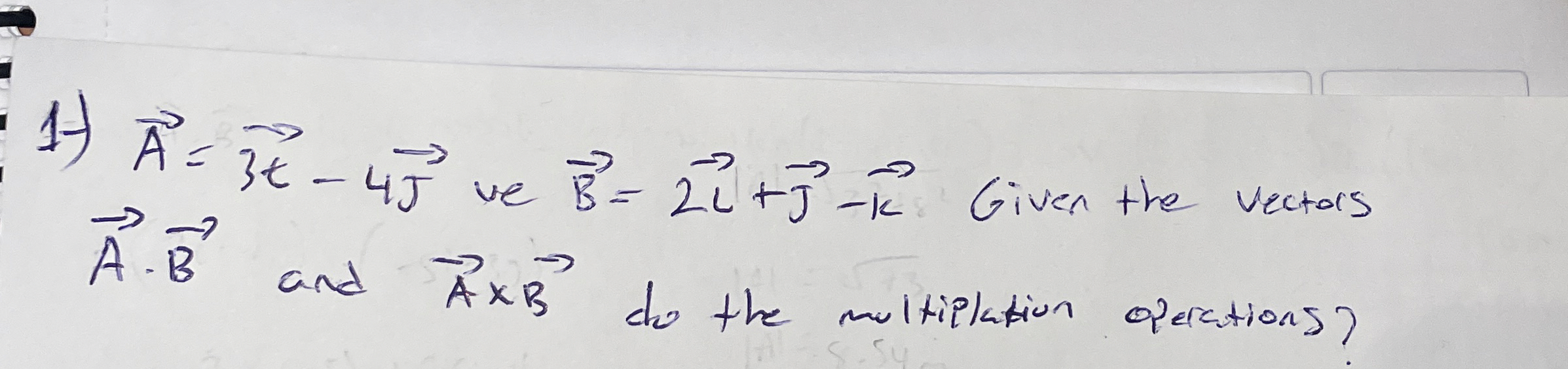 Solved vec(A)=vec(3t)-4vec(J) ﻿ve | Chegg.com