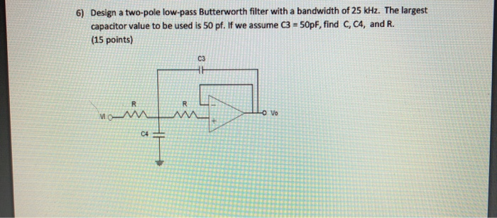 Solved 6) Design a two-pole low-pass Butterworth filter with | Chegg.com