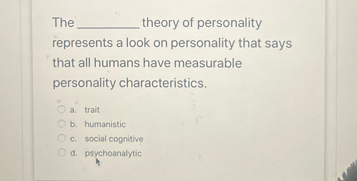 Solved The q, ﻿theory of personality represents a look on | Chegg.com