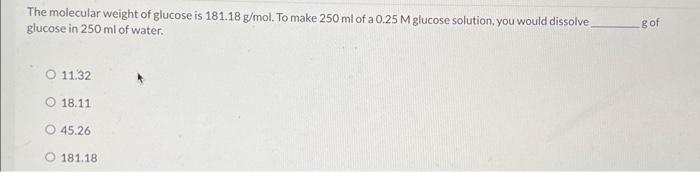 Solved The molecular weight of glucose is 181.18 g/mol. To | Chegg.com