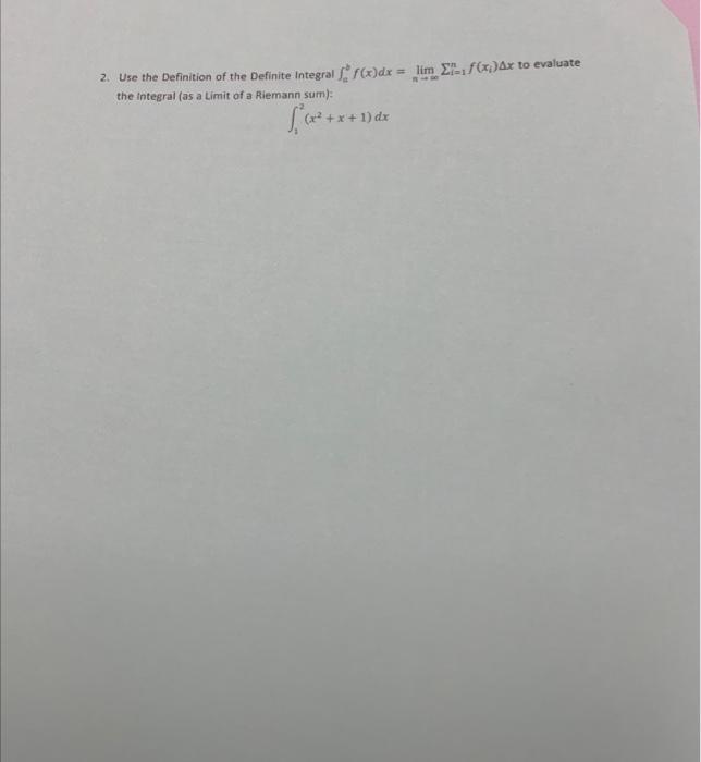 Solved 2. Use the Definition of the Definite Integral | Chegg.com