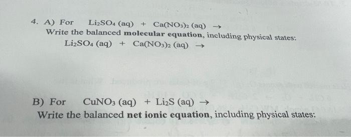 Solved 4. A) For Li2SO4 (aq) +Ca(NO3)2 (aq) → Write the | Chegg.com