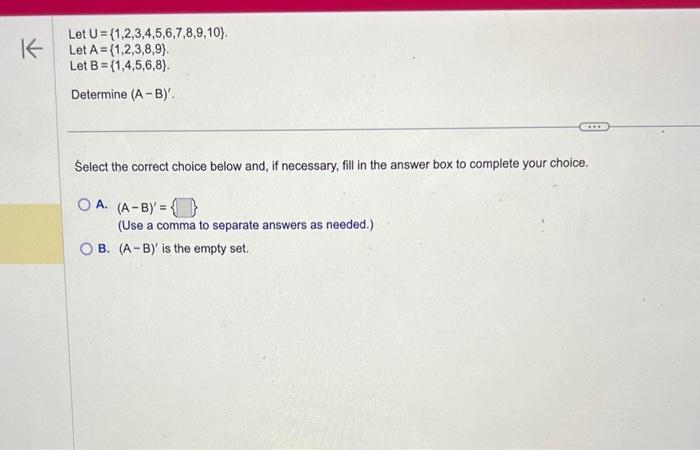 Solved Let U={1,2,3,4,5,6,7,8,9,10}. Let A={1,2,3,8,9}. Let | Chegg.com Solved Let U={1,2,3,4,5,6,7,8,9,10}. Let A={1,2,3,8,9}. Let | Chegg.com