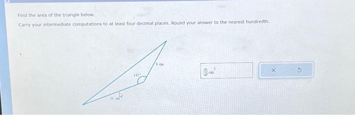 Solved Find the area of the triangle below. Carry your | Chegg.com