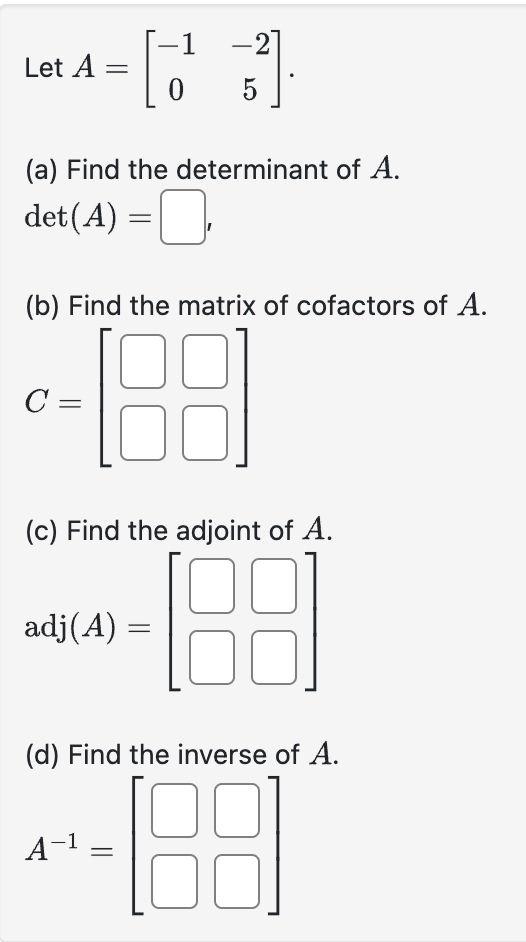 Solved Let A=[-1-205].(a) ﻿Find the determinant of | Chegg.com