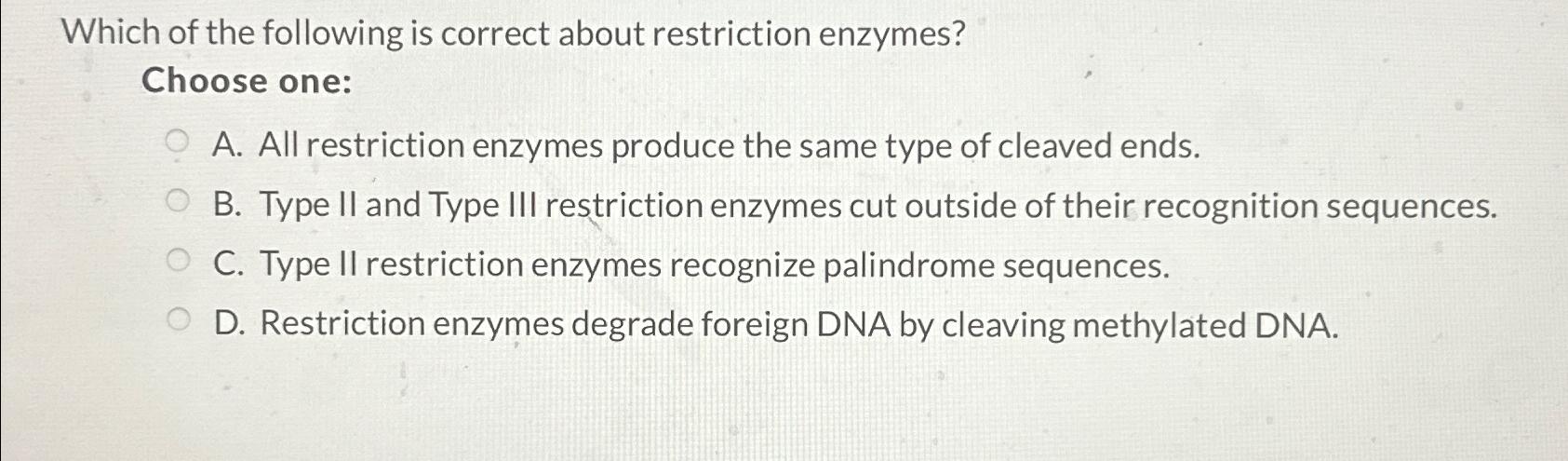 Solved Which of the following is correct about restriction | Chegg.com