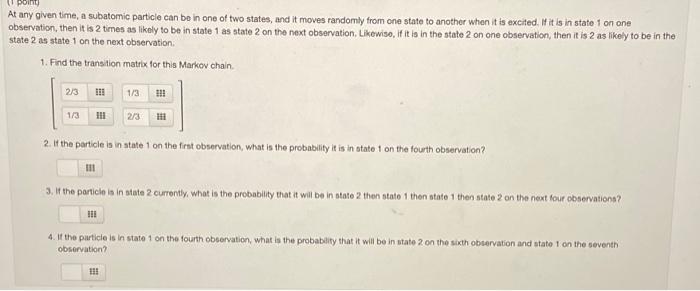 Solved At any given time, a subatomic particle can be in one | Chegg.com