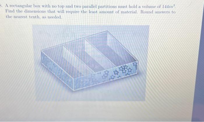 Solved 3. A rectangular box with no top and two parallel | Chegg.com