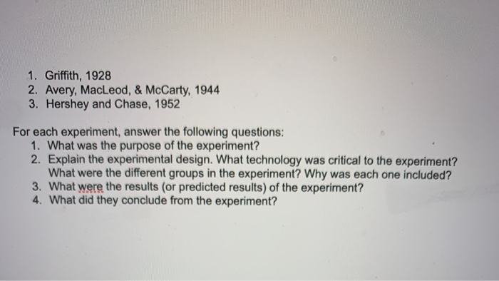 Solved 1. Griffith, 1928 2. Avery, MacLeod, & McCarty, 1944 | Chegg.com