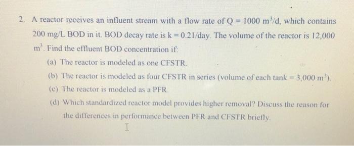 Solved 2. A reactor receives an influent stream with a flow | Chegg.com