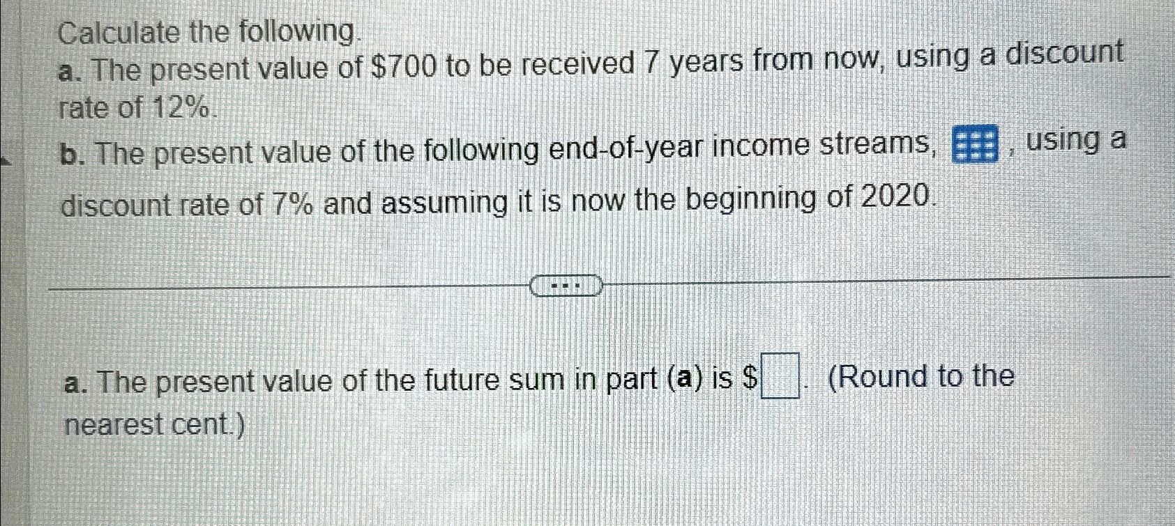 Solved Calculate the following.\\na. The present value of | Chegg.com