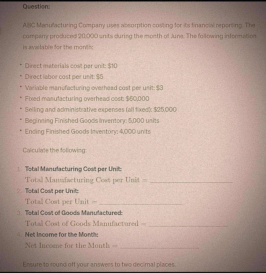 Solved Question: ABC Manufacturing Company uses absorption | Chegg.com