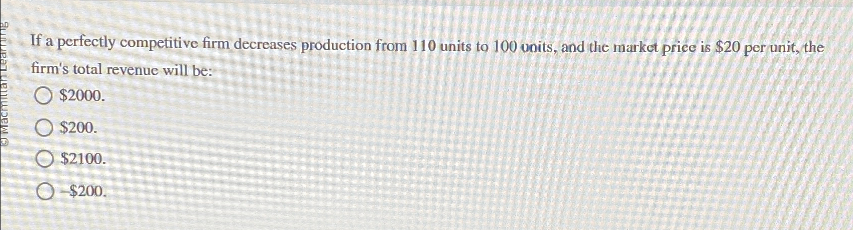Solved If A Perfectly Competitive Firm Decreases Production Chegg