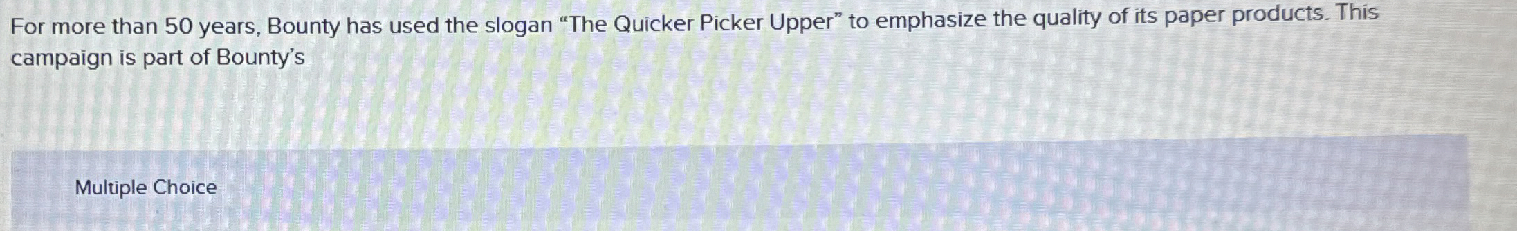 Solved For more than 50 ﻿years, Bounty has used the slogan | Chegg.com