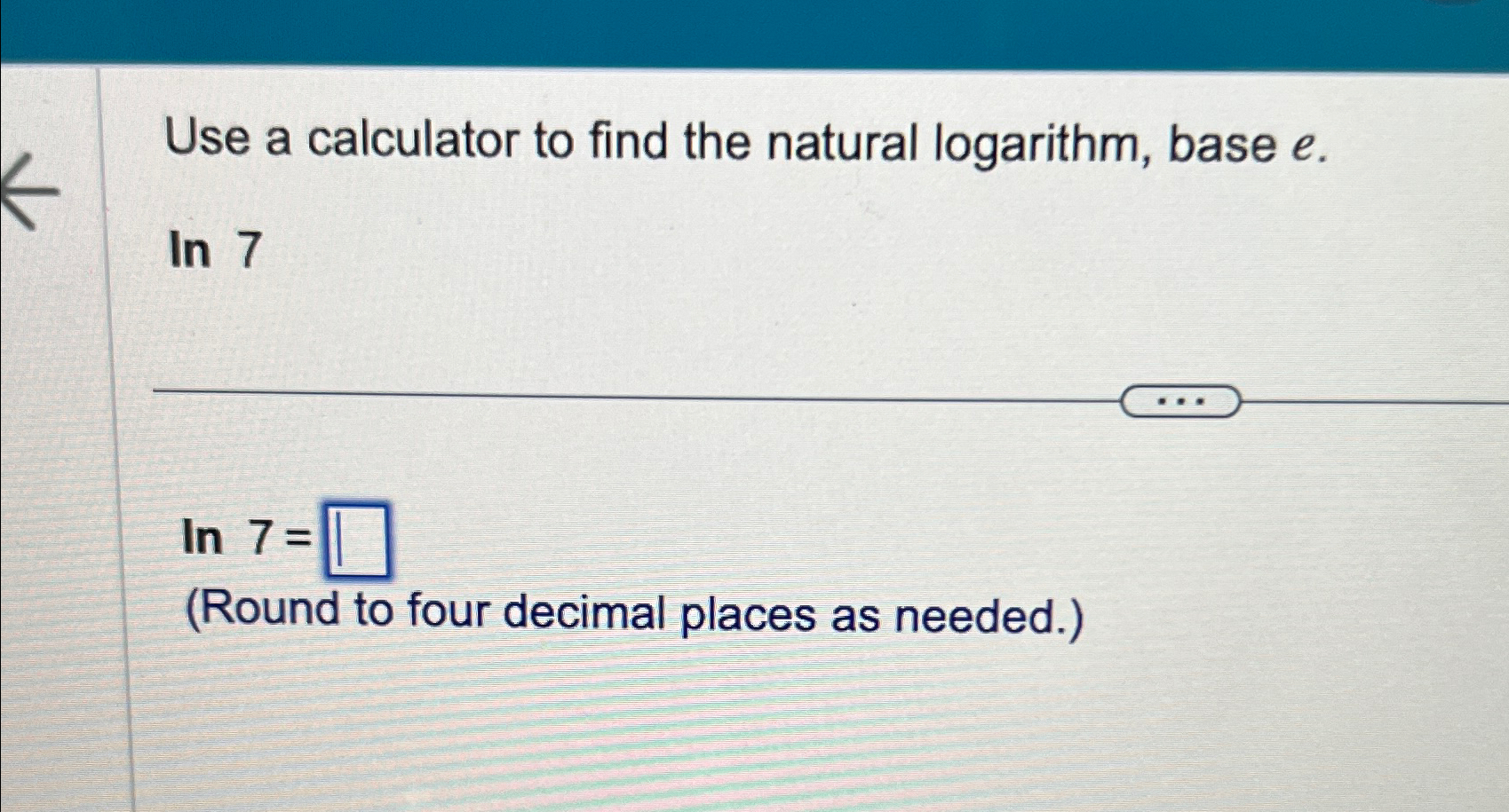 Solved Use a calculator to find the natural logarithm, base | Chegg.com