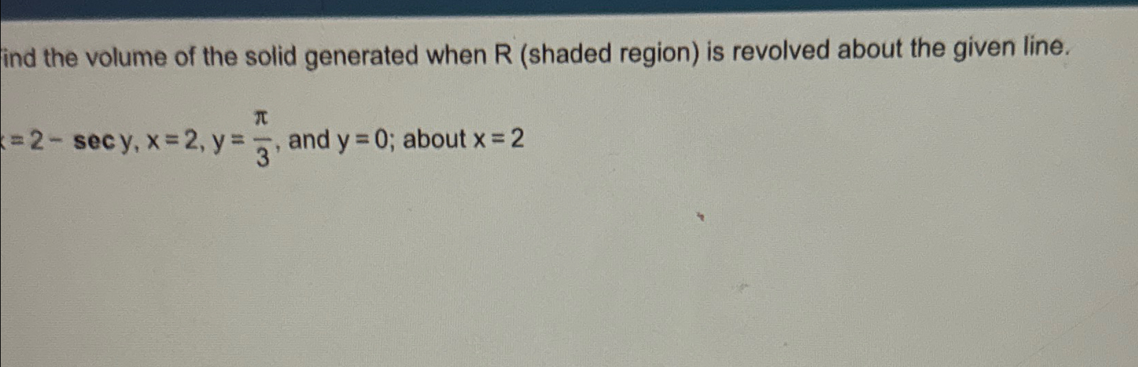 Solved ind the volume of the solid generated when R (shaded | Chegg.com