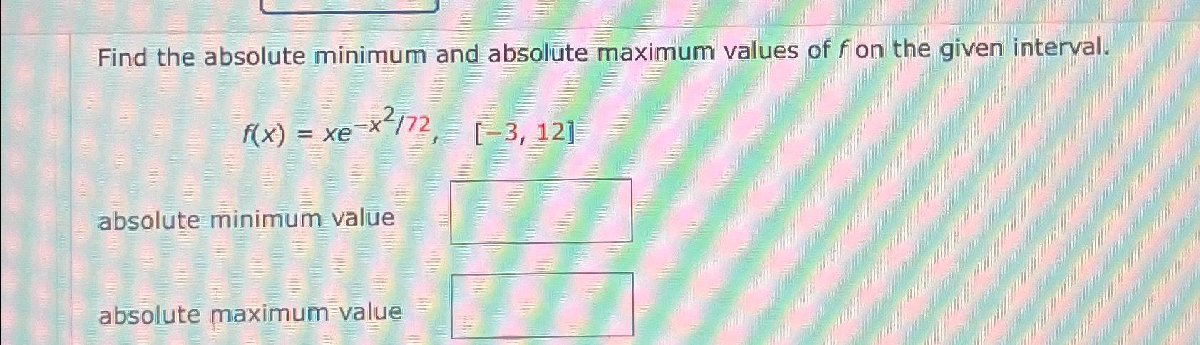 Solved Find the absolute minimum and absolute maximum values | Chegg.com