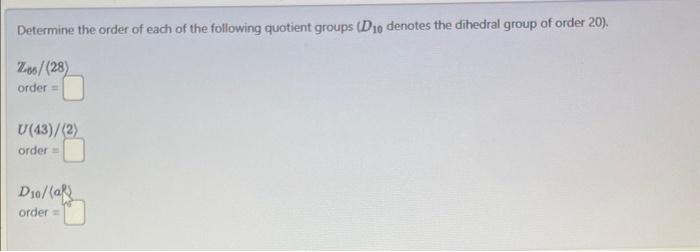 Solved Determine the order of each of the following quotient | Chegg.com