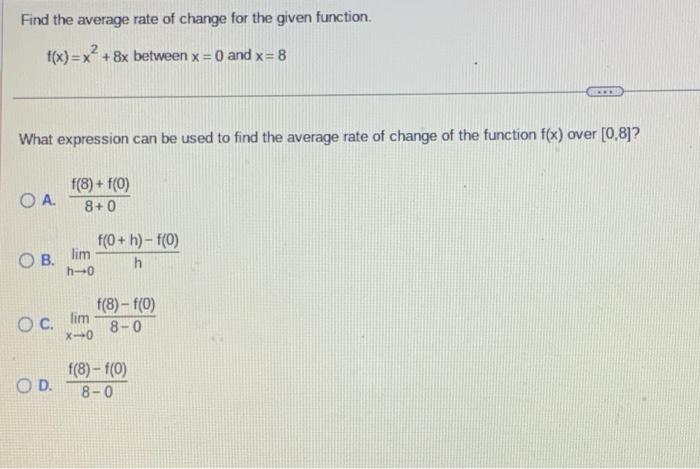 Solved Find the average rate of change for the given | Chegg.com