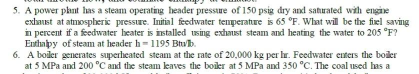 Solved 5. A power plant has a steam operating header | Chegg.com