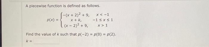 Solved A piecewise function is defined as follows. | Chegg.com
