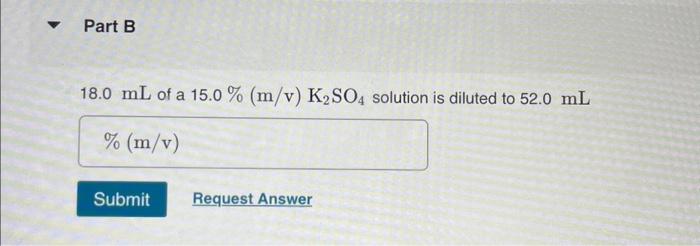 Solved 18.0 mL of a 15.0%( m/v)K2SO4 solution is diluted to | Chegg.com