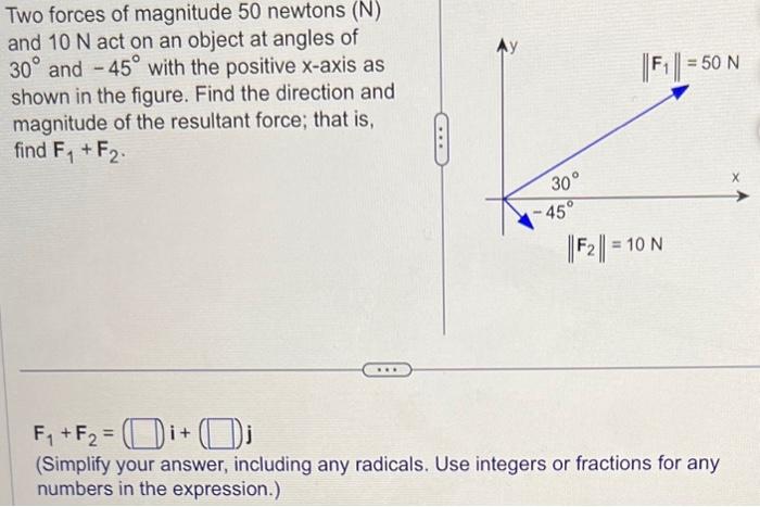 Solved Two Forces Of Magnitude 50 Newtons N And 10 N Act