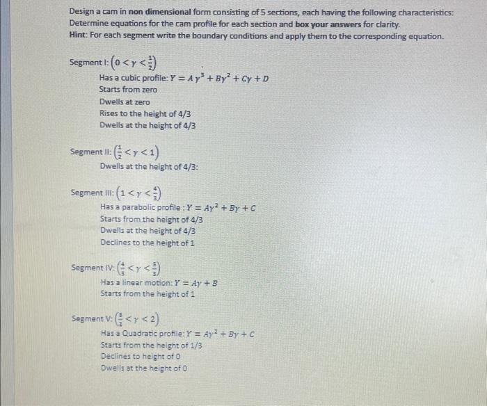 Solved Design a cam in non dimensional form consisting of 5 | Chegg.com