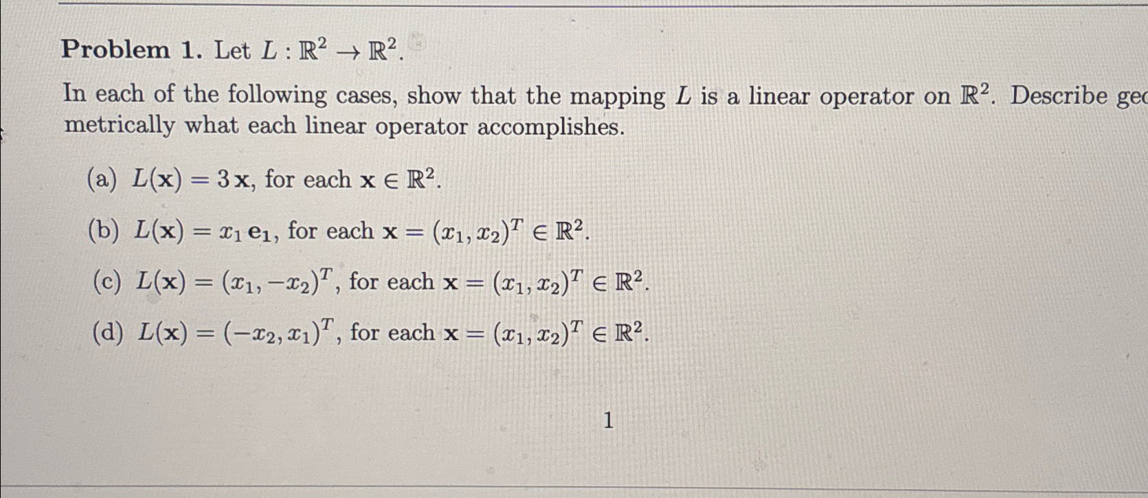 Solved Problem 1. ﻿Let L:R2→R2.In each of the following | Chegg.com