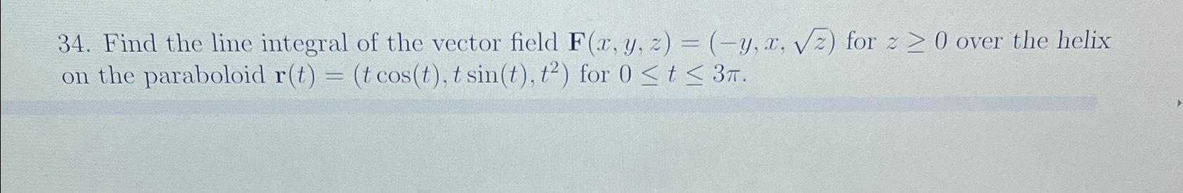 Solved Find the line integral of the vector field | Chegg.com