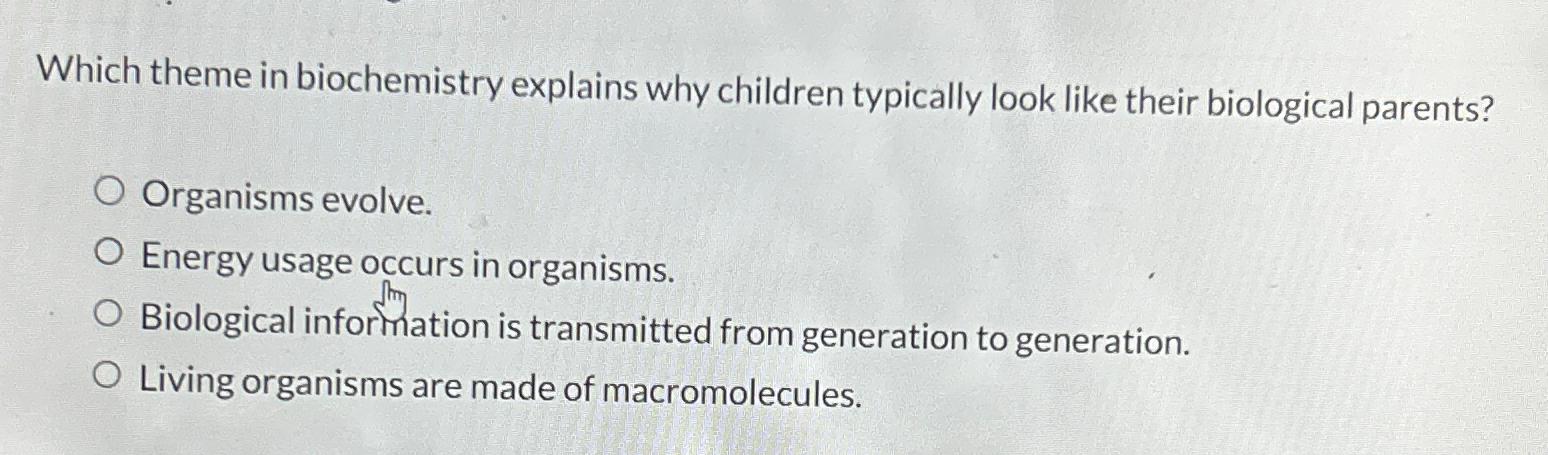 Solved Which theme in biochemistry explains why children | Chegg.com