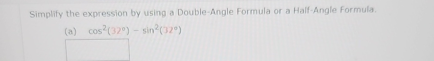 Solved Simplify the expression by using a Double-Angle | Chegg.com