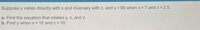 Solved Suppose y varies directly with x and inversely with | Chegg.com