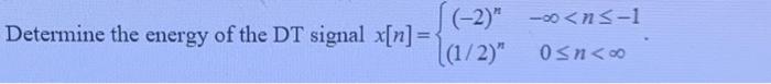 Solved Determine the energy of the DT signal | Chegg.com