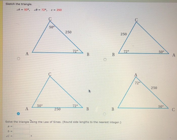 Solved Sketch the triangle. A = 50°, B = 72°, c = 250 250 | Chegg.com