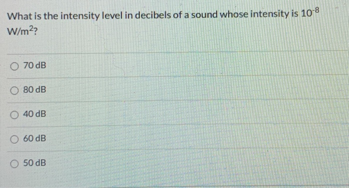 Solved What is the intensity level in decibels of a sound | Chegg.com