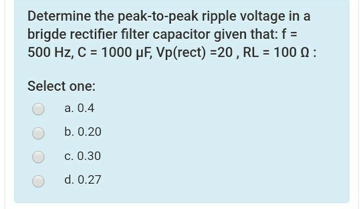 Solved Determine the peak-to-peak ripple voltage in a brigde | Chegg.com