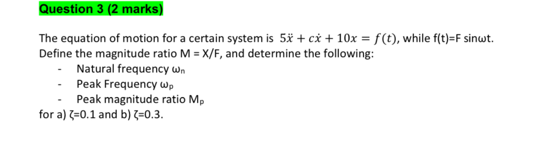 Solved Question 3 (2 marks)The equation of motion for a | Chegg.com Solved Question 3 (2 marks)The equation of motion for a | Chegg.com