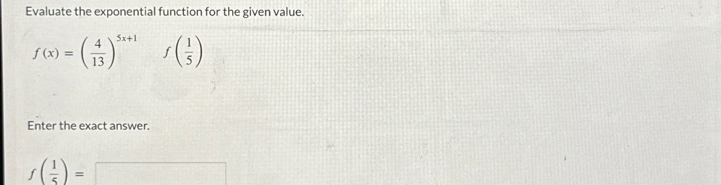 Solved Evaluate the exponential function for the given | Chegg.com