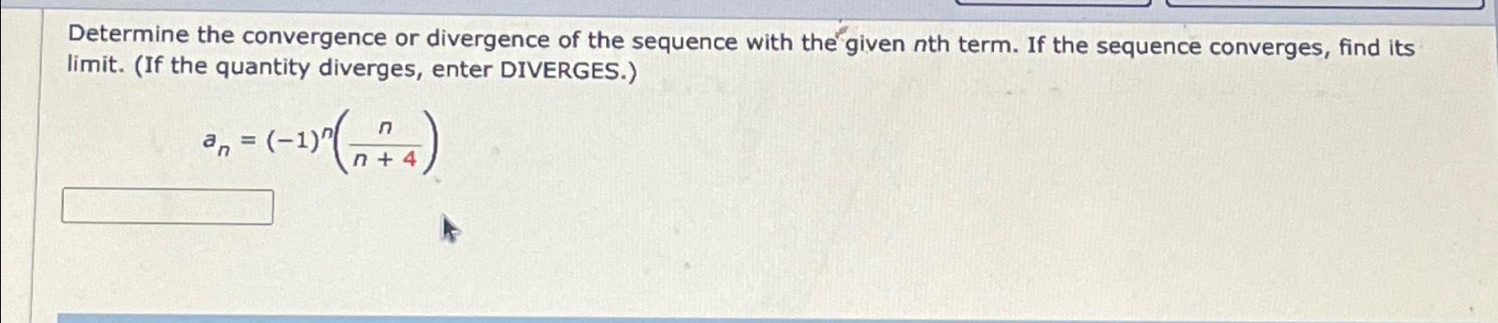 Solved Determine the convergence or divergence of the | Chegg.com