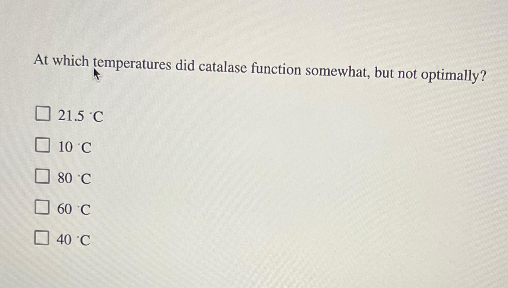 Solved At which temperatures did catalase function somewhat, | Chegg.com