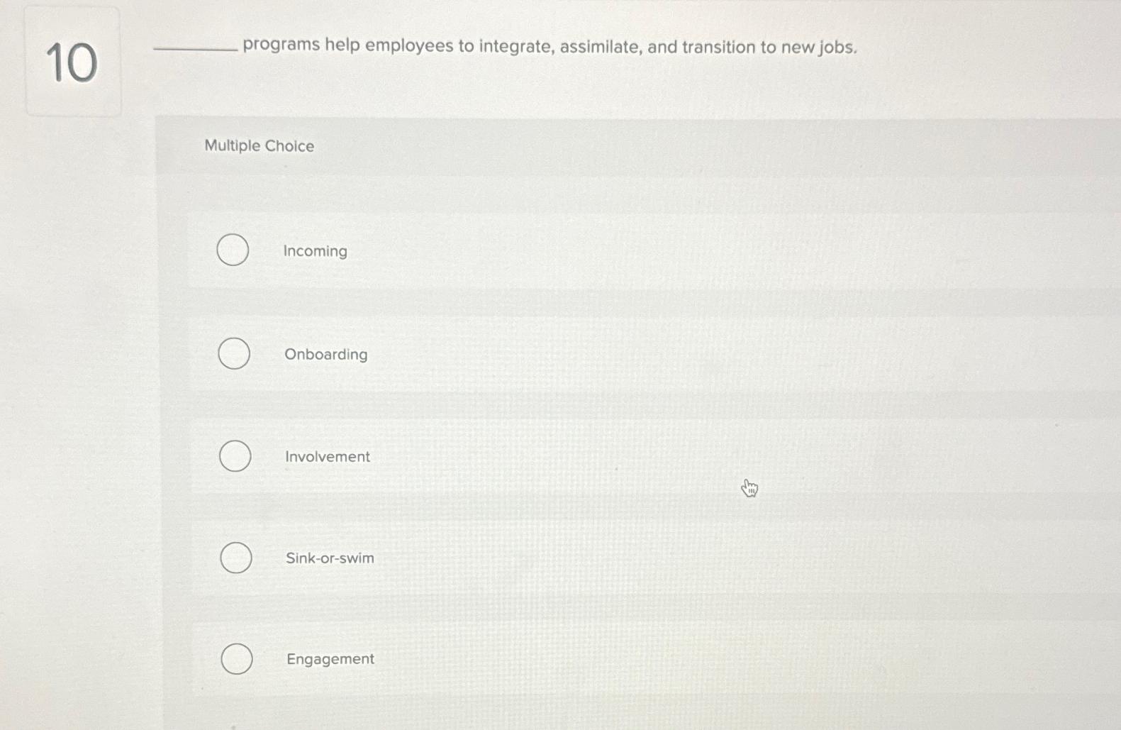 Solved 10 ﻿programs help employees to integrate, assimilate, | Chegg.com