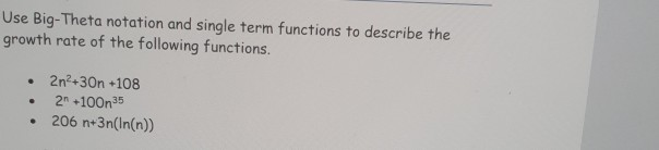 Solved Use Big-Theta notation and single term functions to | Chegg.com