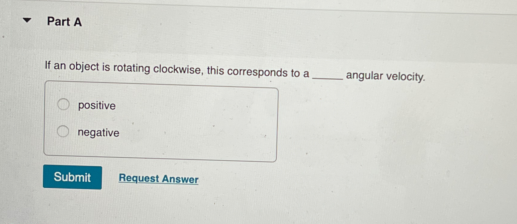 Solved Part AIf an object is rotating clockwise, this | Chegg.com
