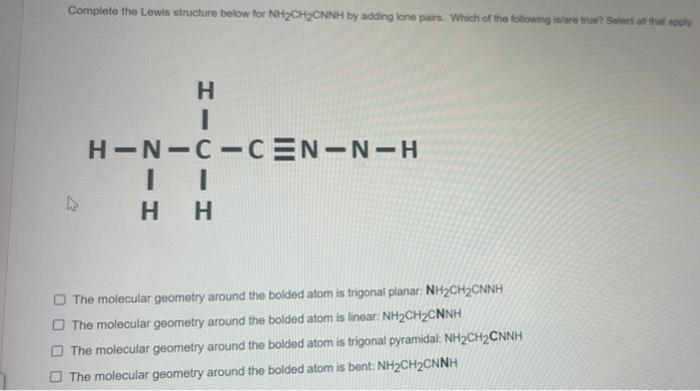 Solved Complete the Lewis structure below for NH2CH2CNNCH by | Chegg.com