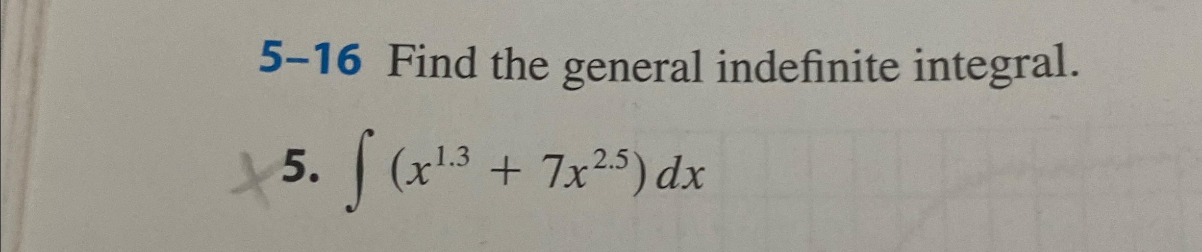 Solved 5-16 ﻿Find the general indefinite | Chegg.com