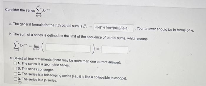 Solved Consider the series ∑n=0∞3e−n. a. The general formula | Chegg.com