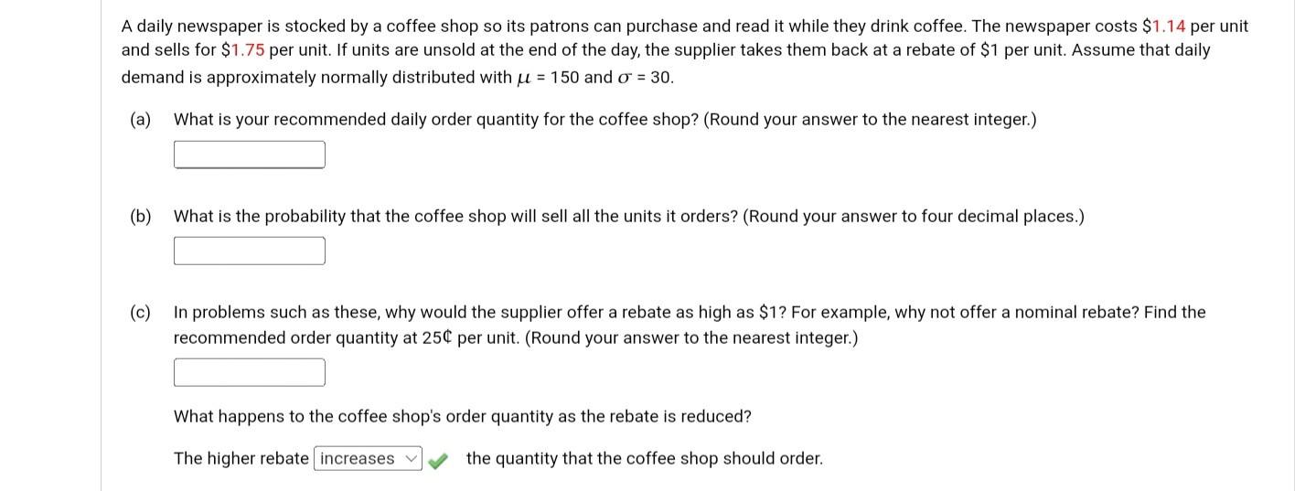 Solved A daily newspaper is stocked by a coffee shop so its | Chegg.com