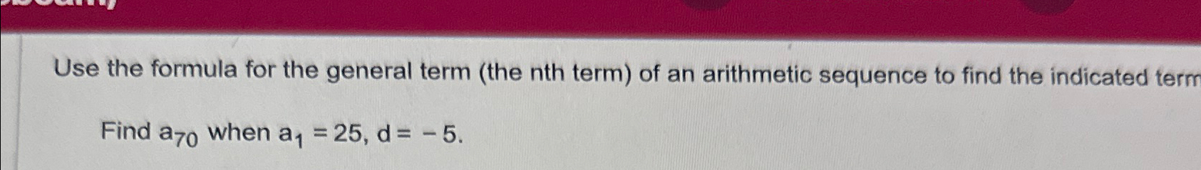 Solved Use the formula for the general term (the nth term) | Chegg.com