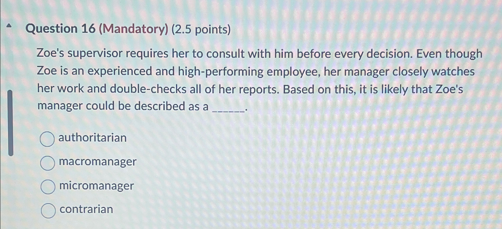Solved Question 16 (Mandatory) (2.5 ﻿points)Zoe's supervisor | Chegg.com